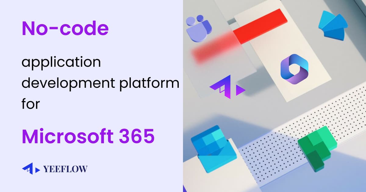 Microsoft 365 No-code application development platform | Yeeflow